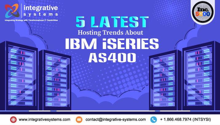 Hosting Trends About IBM iSeries AS400 | IntegrativeSystems
